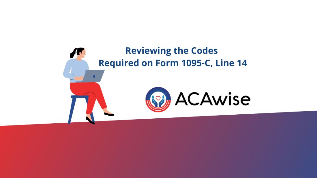 Reviewing the Codes Required on Form 1095-C, Line 14